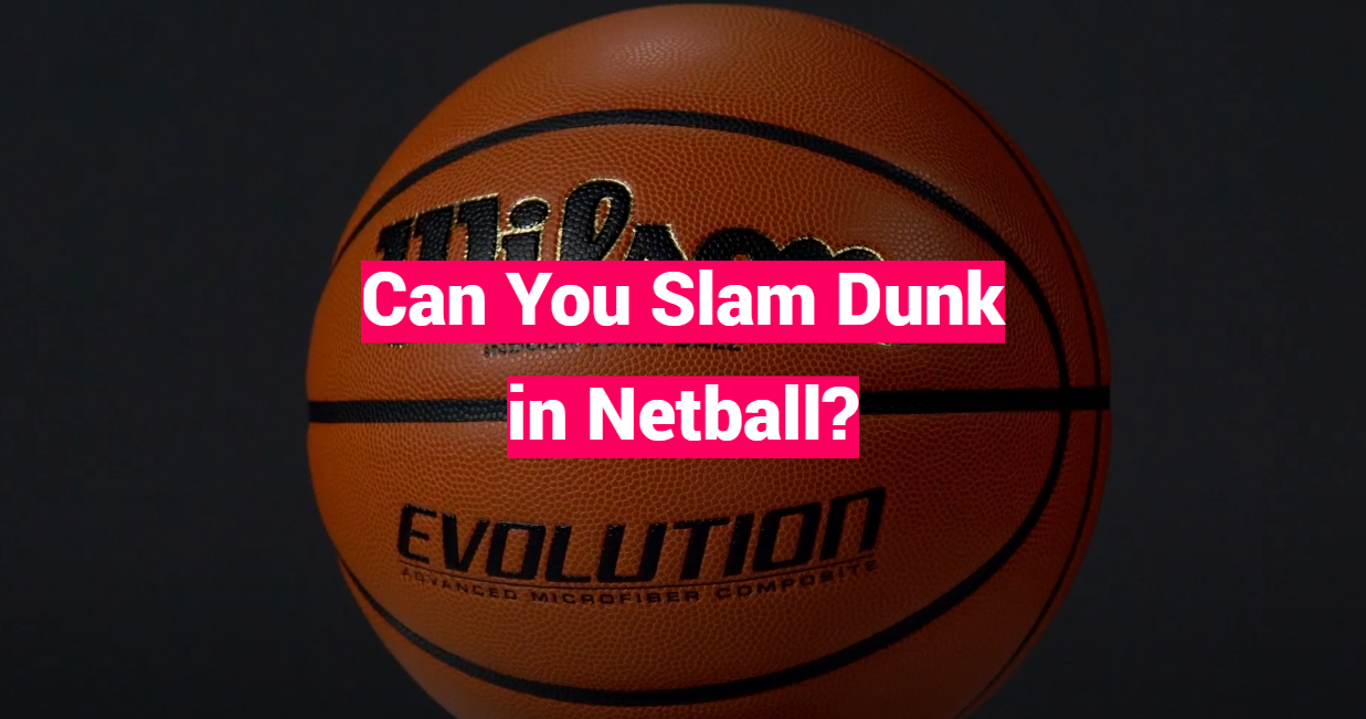 Can You Slam Dunk in Netball? - Dunk Calculator