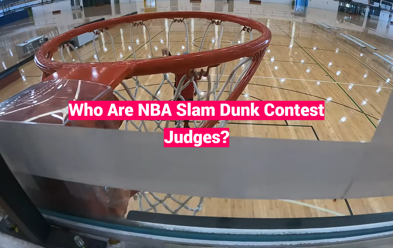 Who Are NBA Slam Dunk Contest Judges? - Dunk Calculator